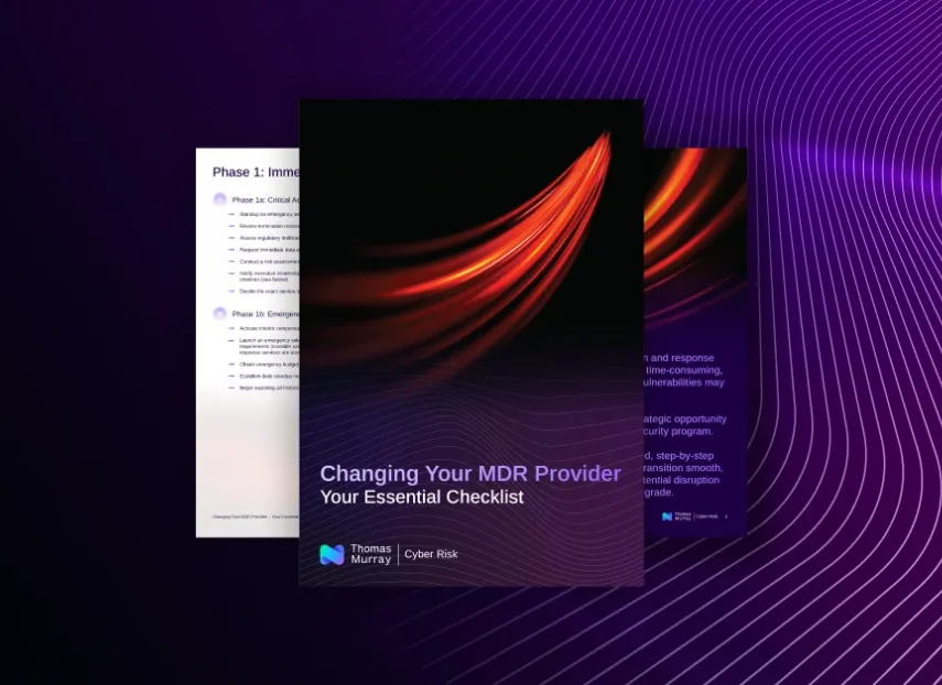 Changing Your MDR Provider – Your Essential Checklist | Thomas Murray Cyber Risk